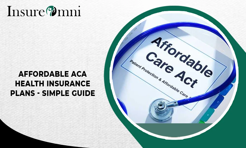 Affordable ACA Health Insurance Plans - Simple Guide