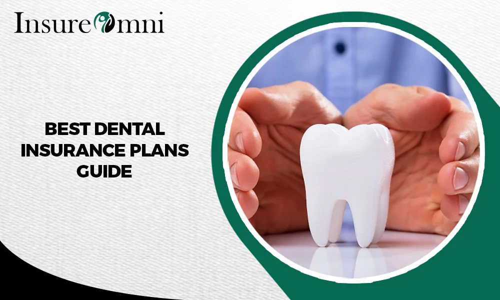 Best Dental Insurance Plans Guide - Insure Omni