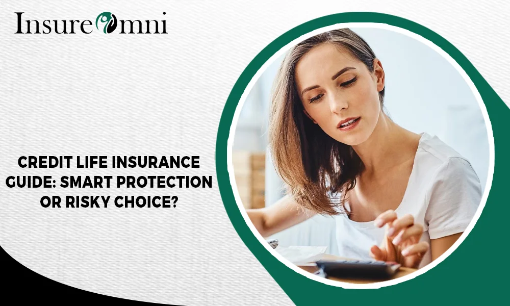 Credit Life Insurance Guide: Smart or Risky Choice
