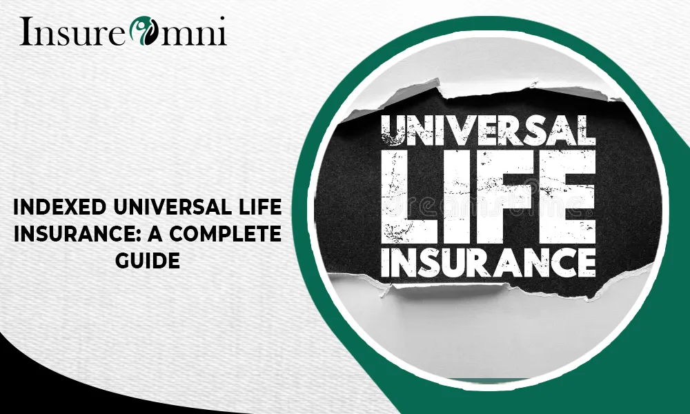 Indexed Universal Life Insurance: A Complete Guide