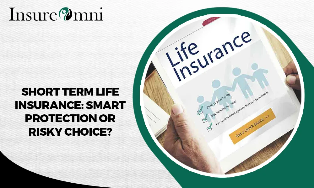 Short Term Life Insurance: Smart Protection or Risky Choice?
