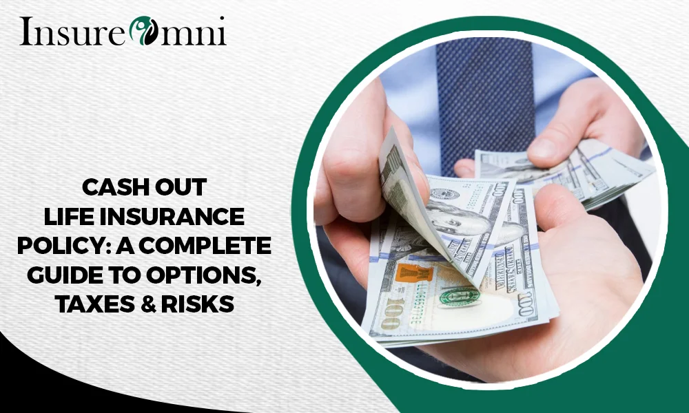 Cash Out Life Insurance Policy: Options, Taxes & Risks